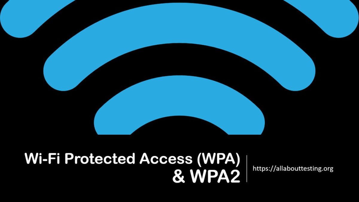 What are WPA and WPA2? - All About Testing
